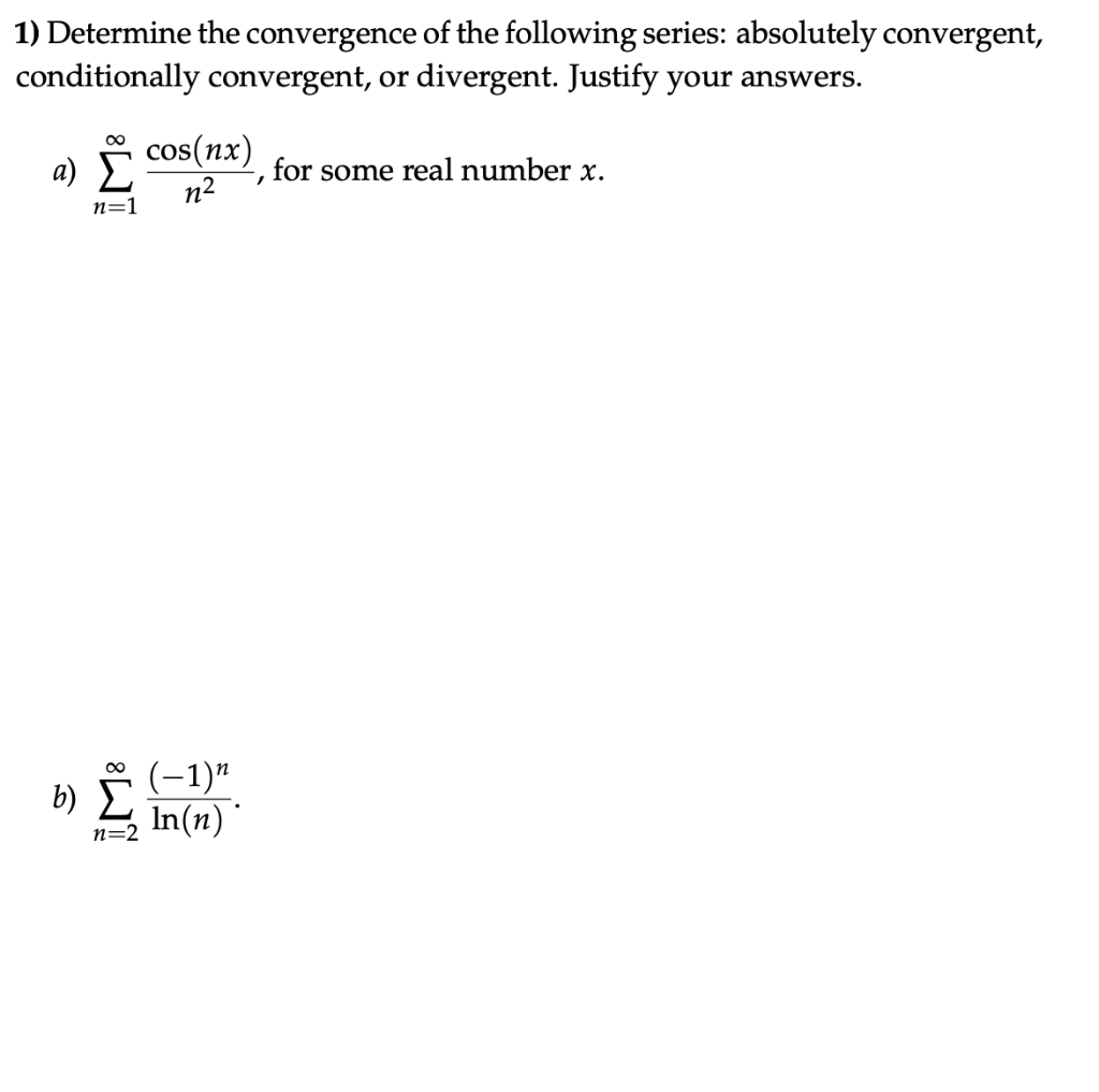 Solved 1) Determine the convergence of the following series: | Chegg.com