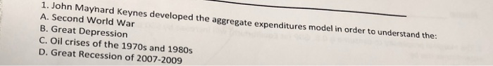 Solved 1. John Mayhard Keynes developed the aggregate | Chegg.com