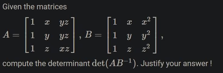 Solved Given the matrices 1 х yz [1 х x2 y y2 A= 1 Y YZ B= 1 | Chegg.com