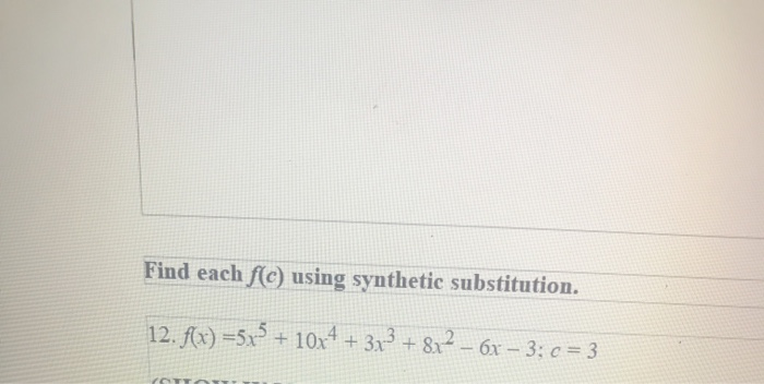 Solved Find each f(c) using synthetic substitution. 12. f(x) | Chegg.com