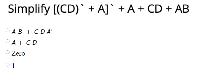 Solved Simplify [(CD)' + A]' + A + CD + AB + AB + CDA A + CD | Chegg.com