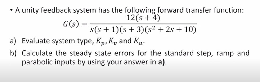 Solved = • A unity feedback system has the following forward | Chegg.com