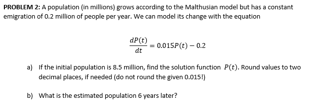 Solved PROBLEM 2: A population (in millions) grows according | Chegg.com