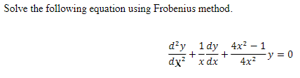 Solved Solve the following equation using Frobenius method. | Chegg.com