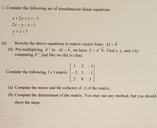 Solved 1. Consider the following set of simultaneous linear | Chegg.com