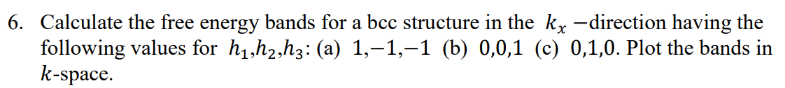 Solved 6. Calculate the free energy bands for a bcc | Chegg.com