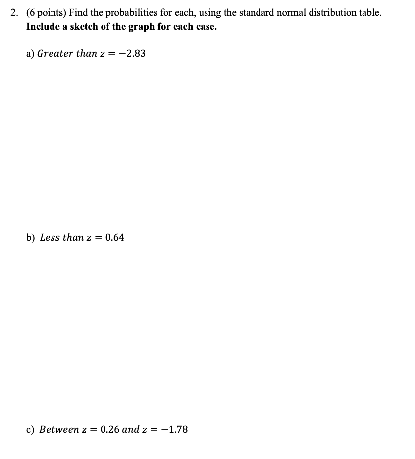 Solved 2. (6 points) Find the probabilities for each, using | Chegg.com