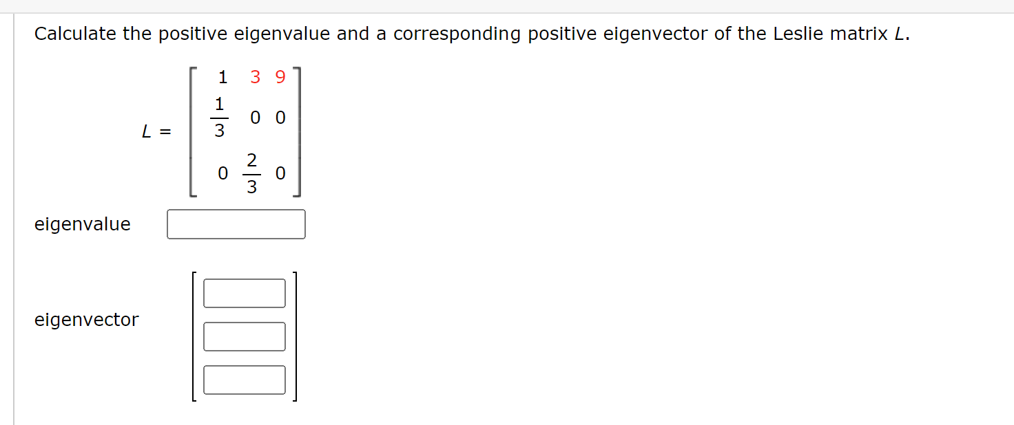 Solved Calculate the positive eigenvalue and a corresponding | Chegg.com