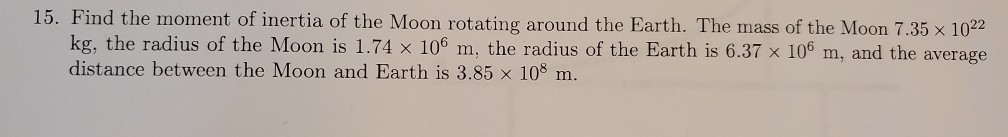 Solved 15. Find the moment of inertia of the Moon rotating | Chegg.com
