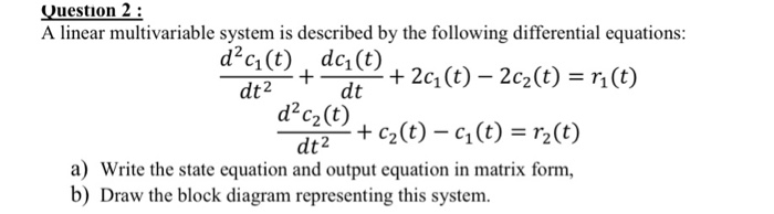 Solved uestion 2: A linear multivariable system is described | Chegg.com
