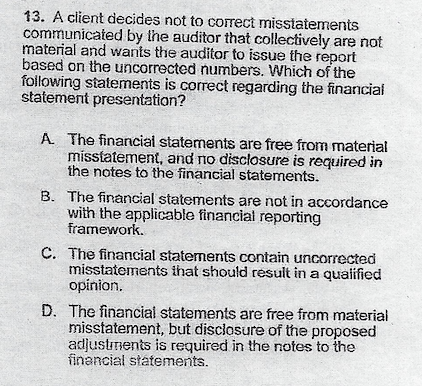 Solved 13. A client decides not to correct misstatements | Chegg.com