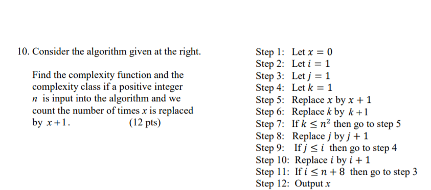 Solved 10. Consider the algorithm given at the right. Find | Chegg.com