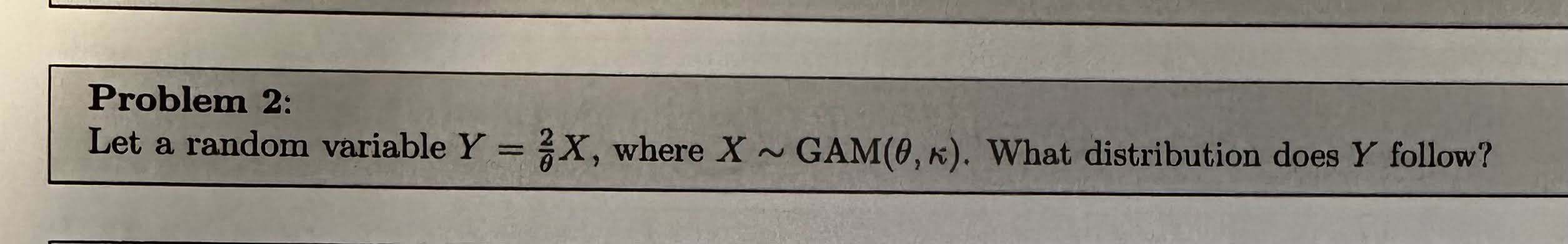 Solved Problem 2: Let a random variable Y=θ2X, where | Chegg.com