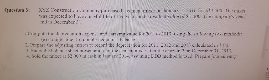 Solved Question 3: XYZ Construction Company purchased a | Chegg.com