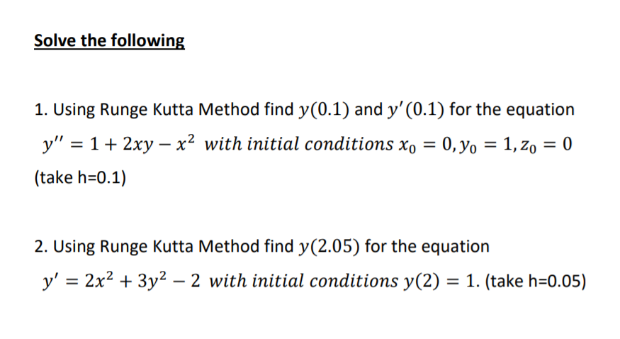 Solved Solve the following 1. Using Runge Kutta Method find | Chegg.com