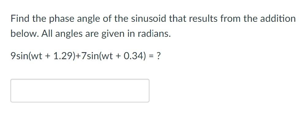 Solved Find the phase angle of the sinusoid that results | Chegg.com