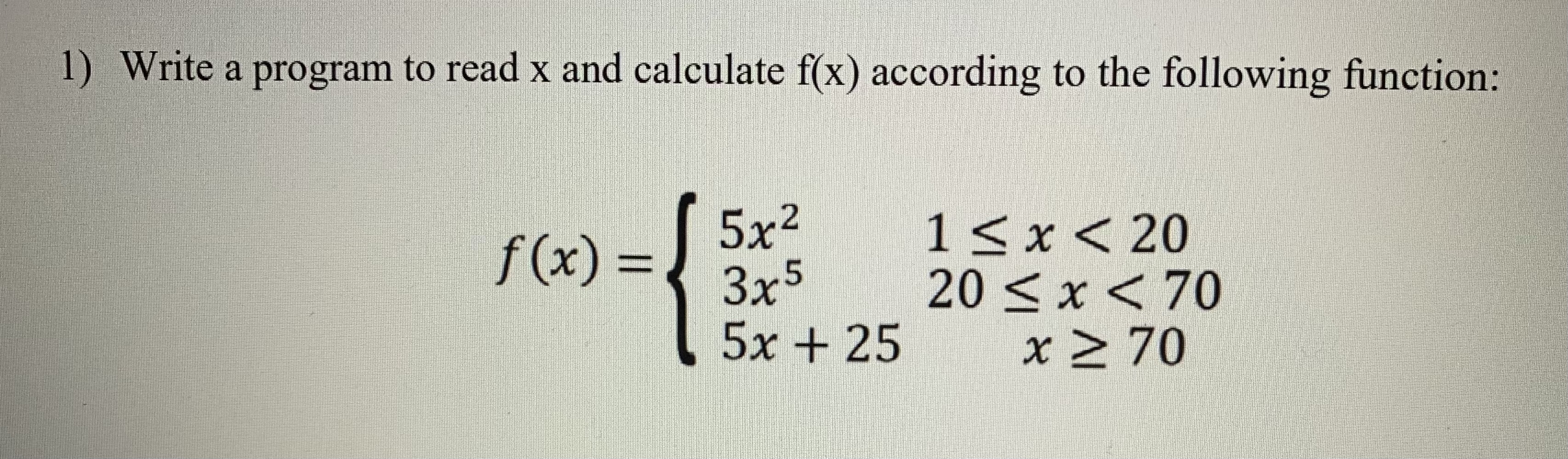 Solved 1) Write a program to read x and calculate f(x) | Chegg.com