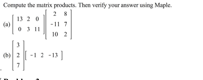 Solved Compute the matrix products. Then verify your answer | Chegg.com