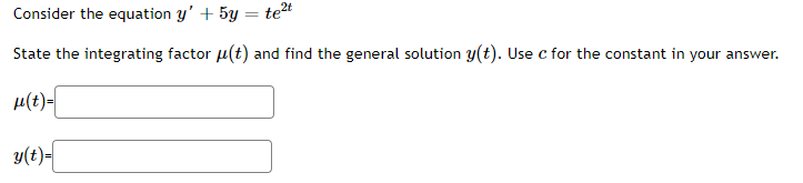 Solved Consider the equation y' + 5y = te2t State the | Chegg.com