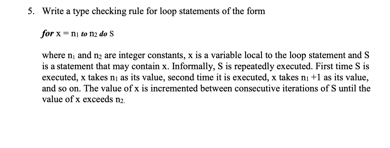 Solved 5. Write a type checking rule for loop statements of | Chegg.com