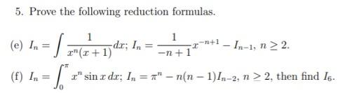 Solved 5. Prove the following reduction formulas. 1 (e) In = | Chegg.com