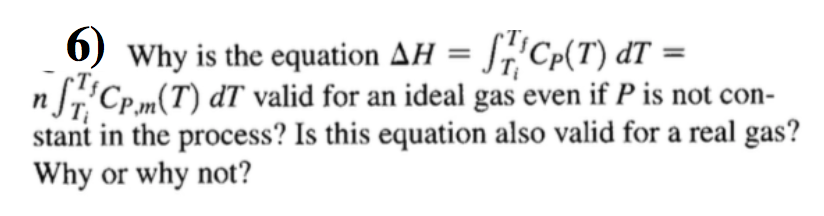 Solved 6) Why is the equation,RCP(T) dT= T. n珓CPm(T) dT | Chegg.com