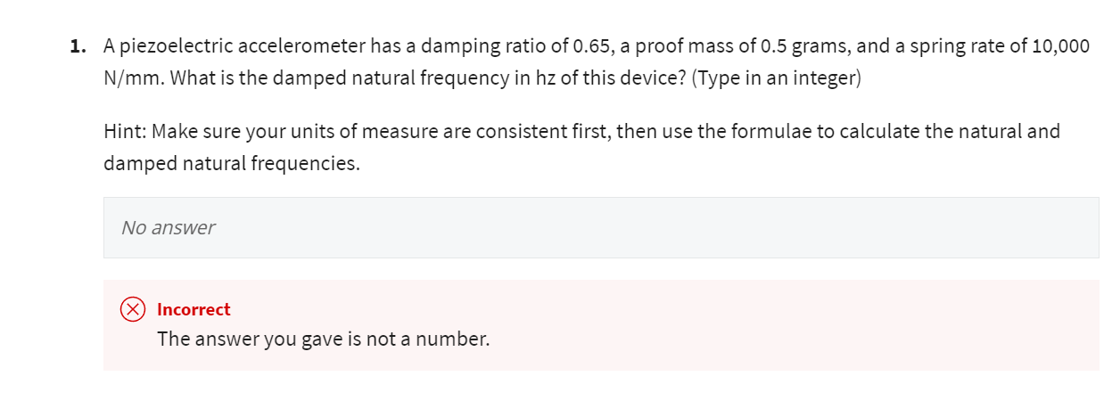 Solved A piezoelectric accelerometer has a damping ratio of | Chegg.com