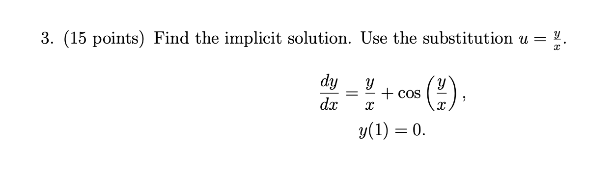 Solved 3. (15 points) Find the implicit solution. Use the | Chegg.com