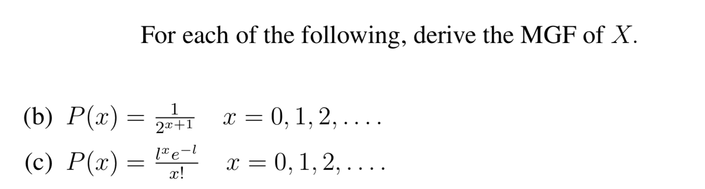 Solved For each of the following, derive the MGF of X. (b) | Chegg.com