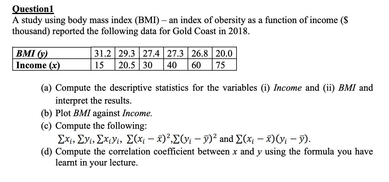 Solved Question1 A study using body mass index (BMI) – an | Chegg.com