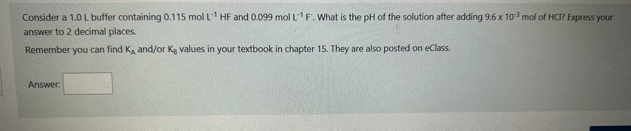 Solved Consider a 1.0 L buffer containing 0.115 mol L−1HF | Chegg.com