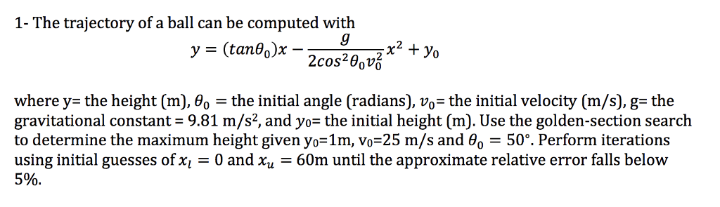 Solved 1- The trajectory of a ball can be computed with | Chegg.com