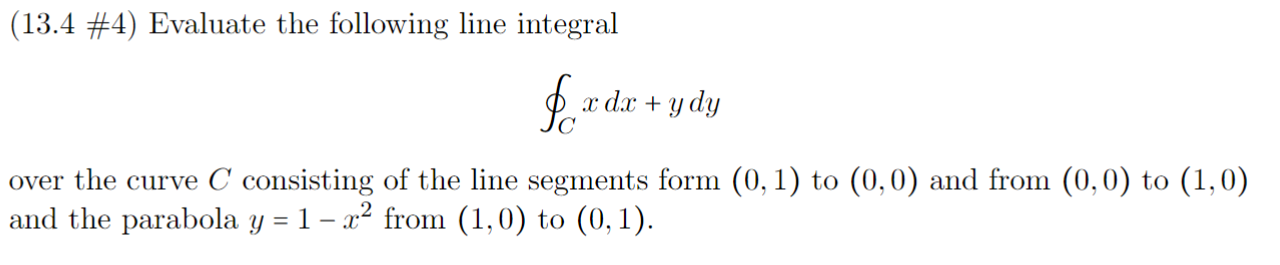 Solved Evaluate the following line integral ∮C x dx + y dy | Chegg.com
