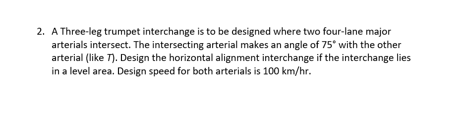 2. A Three-leg trumpet interchange is to be designed | Chegg.com
