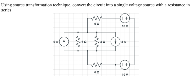 Solved Using source transformation technique, convert the | Chegg.com