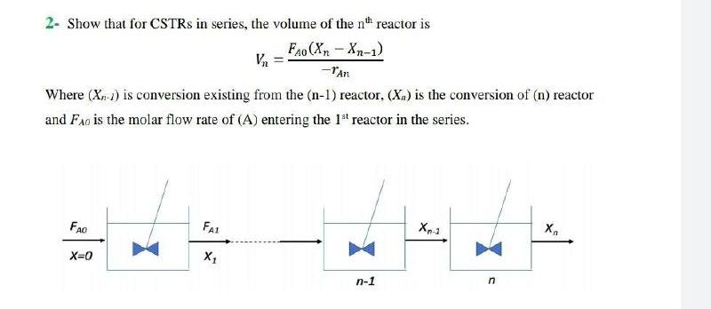 Solved 2- Show that for CSTRs in series, the volume of the | Chegg.com