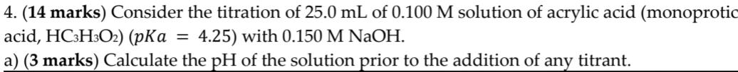 Solved 4. (14 marks) Consider the titration of 25.0 mL of | Chegg.com