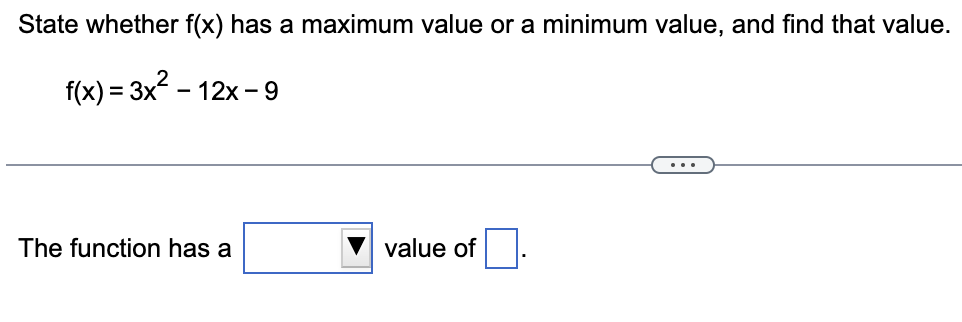 Solved State whether f(x) has a maximum value or a minimum | Chegg.com
