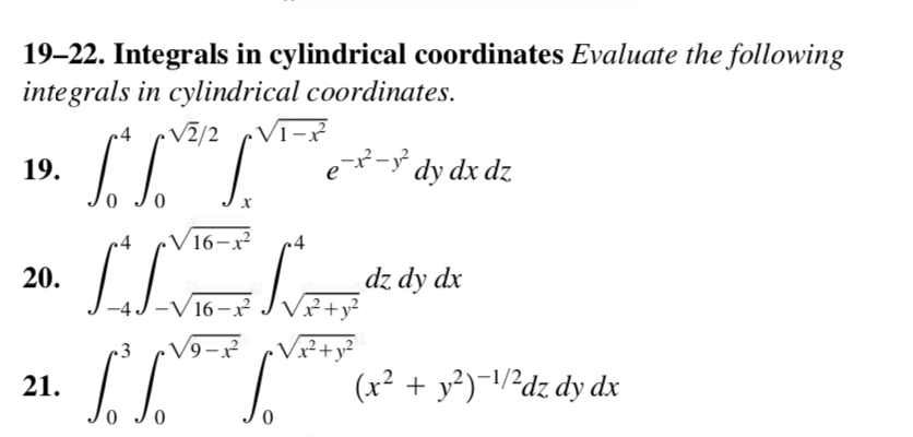 Solved 19-22. Integrals in cylindrical coordinates Evaluate | Chegg.com
