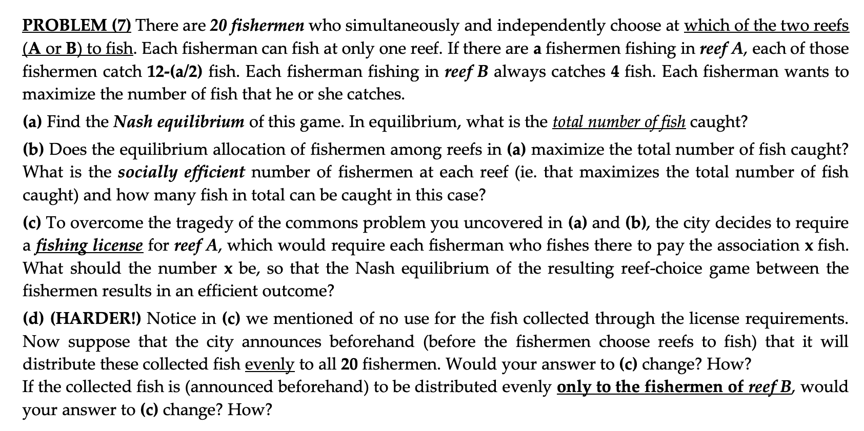 Solved PROBLEM (7) There are 20 fishermen who simultaneously | Chegg.com