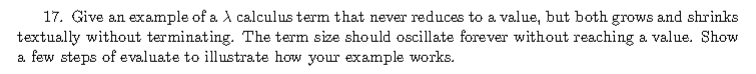 Solved 17. Give an example of a λ calculus term that never | Chegg.com