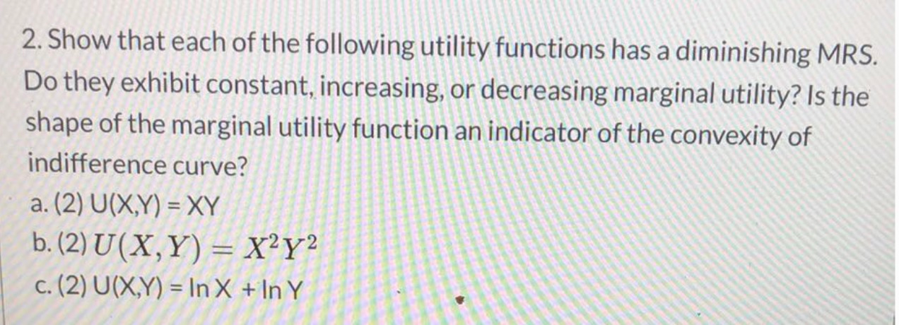 Solved 2. Show that each of the following utility functions | Chegg.com