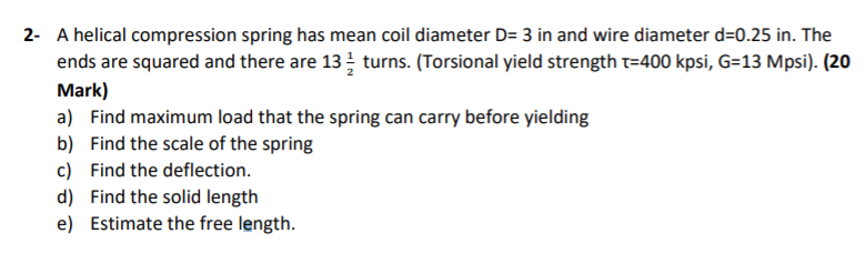 Solved 2- A helical compression spring has mean coil | Chegg.com