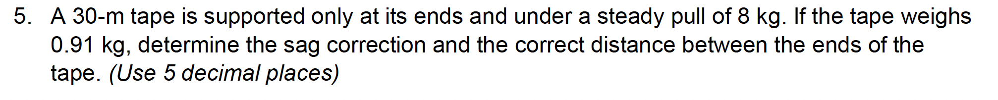 Solved 5. A 30−m tape is supported only at its ends and | Chegg.com