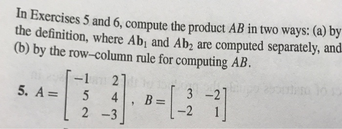 Solved In Exercises 5 and 6, compute the product AB in two | Chegg.com