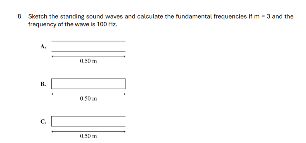 Solved 8. ﻿Sketch the standing sound waves and calculate the | Chegg.com