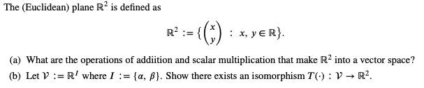 Solved The (Euclidean) plane R2 is defined as R? := {(*) : | Chegg.com