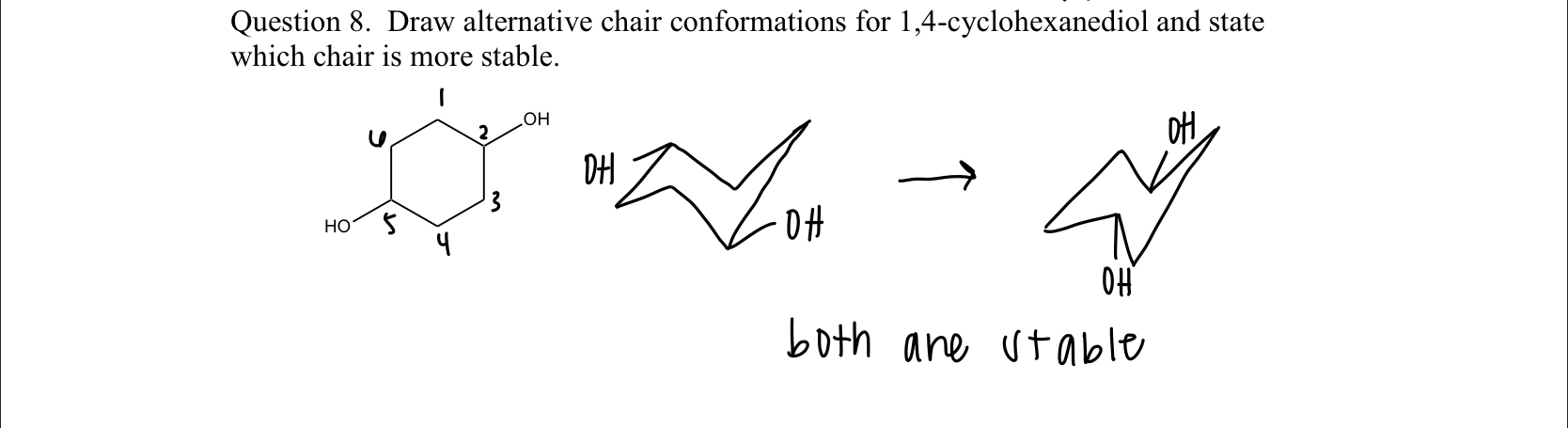 Solved Question 8. Draw alternative chair conformations for | Chegg.com