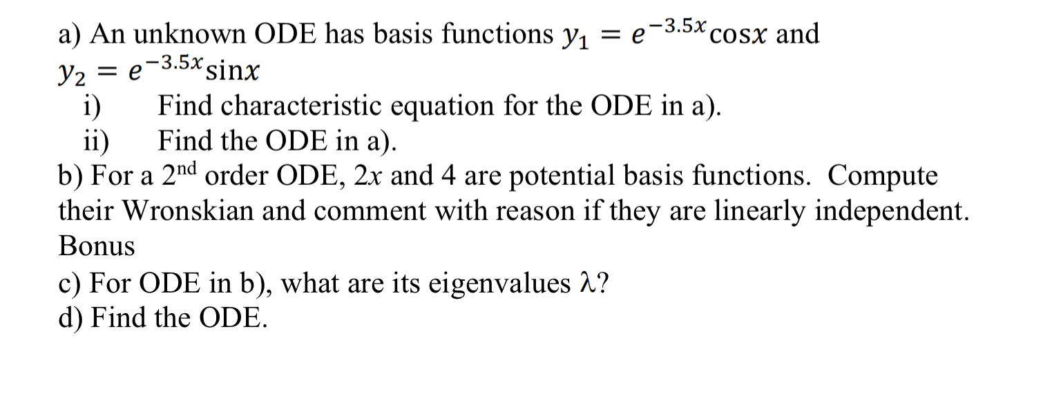 Solved a) An unknown ODE has basis functions y1=e−3.5xcosx | Chegg.com