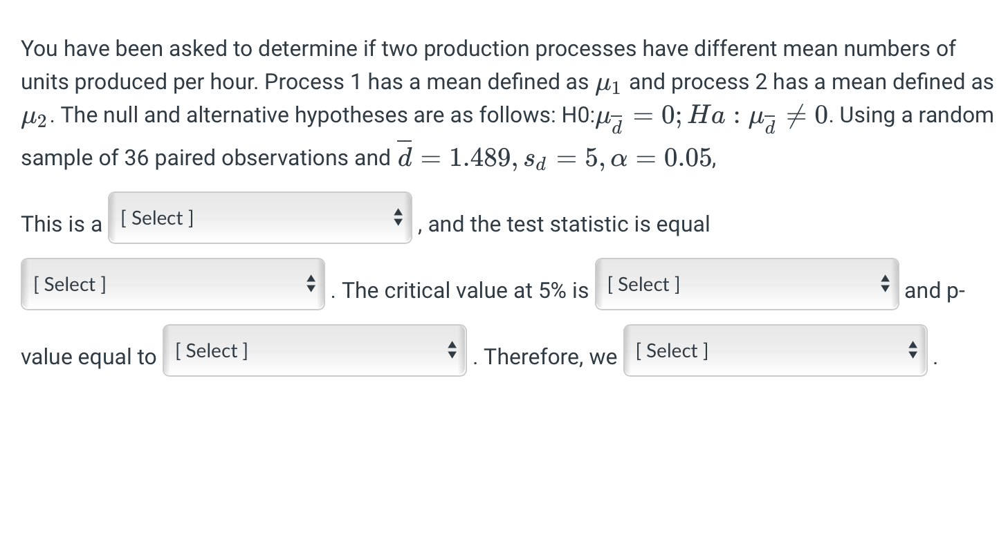 Solved You have been asked to determine if two production | Chegg.com